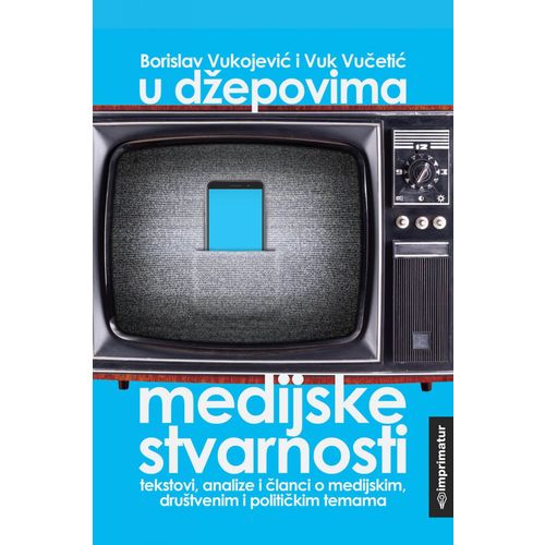 Borislav Vukojević i Vuk Vučetić "U džepovima medijske — Bazzar.ba